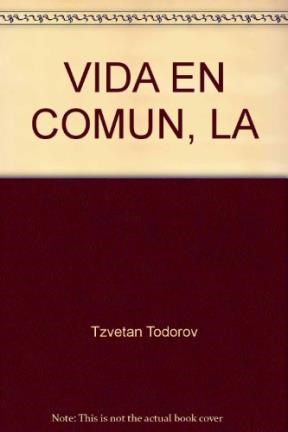 VIDA EN COMUN ENSAYO DE ANTROPOLOGIA GENERAL (CARTONE) por TODOROV ...