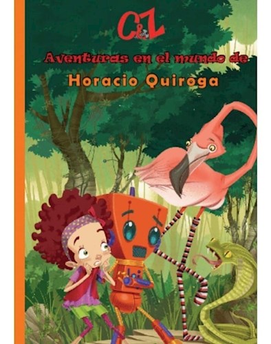 AVENTURAS EN EL MUNDO HORACIO QUIROGA (COLECCION LOS VIAJES DE CATA Y ...